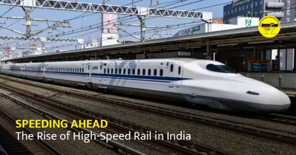 The Rise of High-Speed Rail in India - Joshi Mini Rail Museum